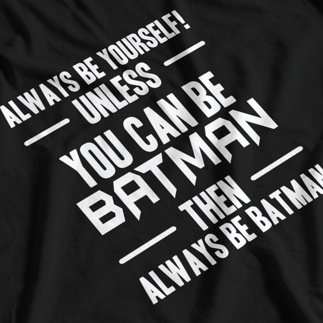 Always Be Batman T Shirt | Postees